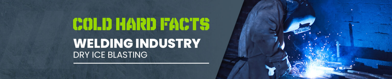 Welding Industry - Nu-Ice Dry Ice Blasting